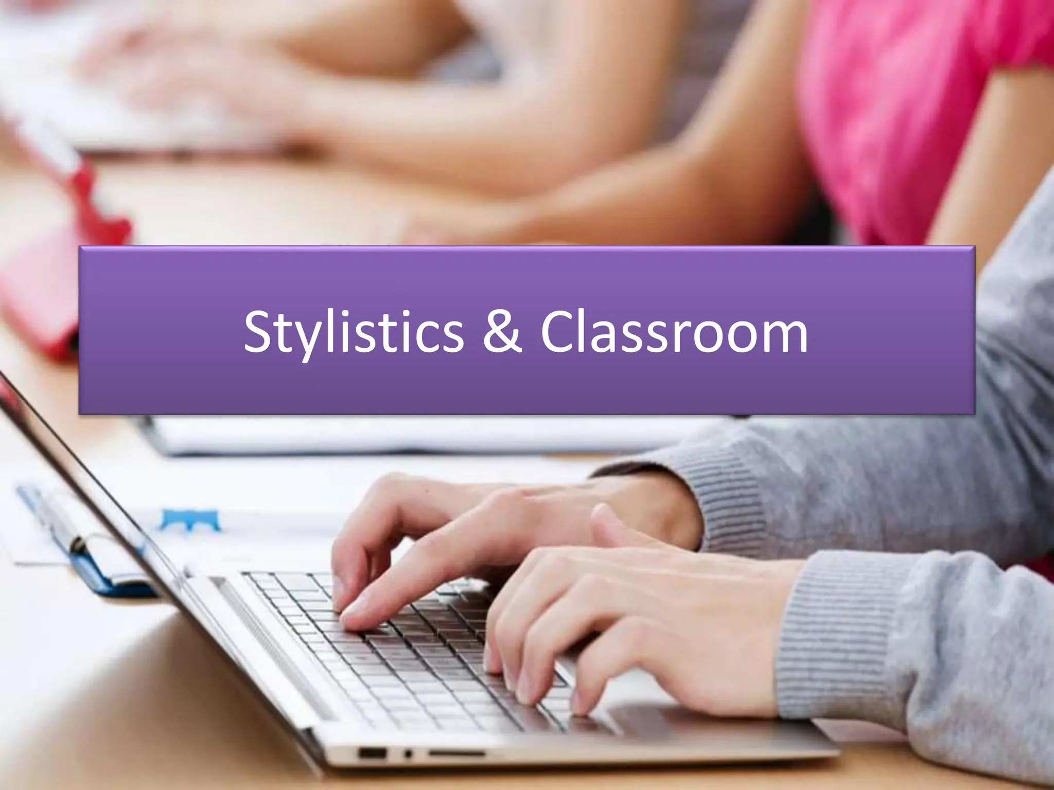 Types of Stylistics (2).pptx stylistics m | PPTX