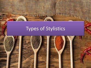 Types of Stylistics (2).pptx stylistics m | PPTX