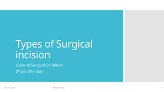 Surgical incision (Physiotherapy) (General Surgical Incision) | PPT