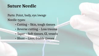 TYPES OF SUTURES AND TECHNIQUE FOR CLINICAL PRACTICE.pptx