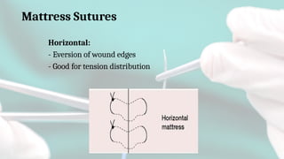 TYPES OF SUTURES AND TECHNIQUE FOR CLINICAL PRACTICE.pptx