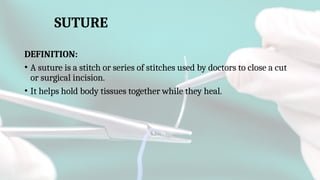 TYPES OF SUTURES AND TECHNIQUE FOR CLINICAL PRACTICE.pptx