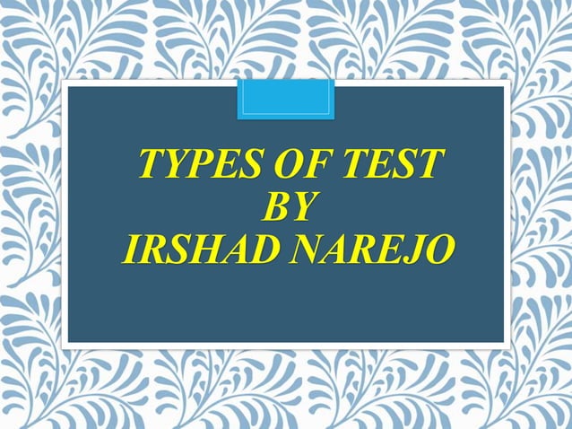 Types of Test | PPTX | Standardized Testing | Educational Assessment