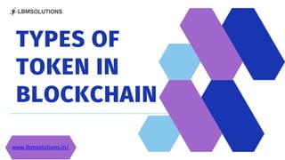 Types of token in blockchain Technology .pptx