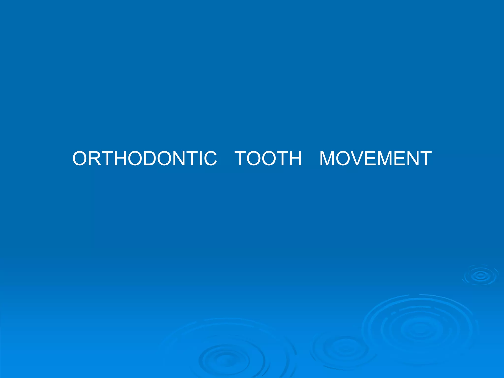 Types of tooth movement in orthodontics (4th BDS) | PPTX