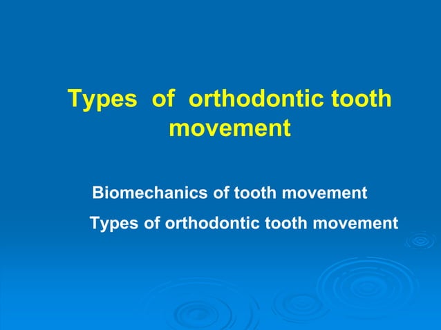 Types of tooth movement in orthodontics (4th BDS) | PPTX | Dental ...