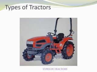 Types of tractors and its maintenance | PPTX