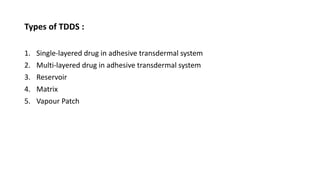 Types of transdermal drug delivery system & evaluation dds | PPTX