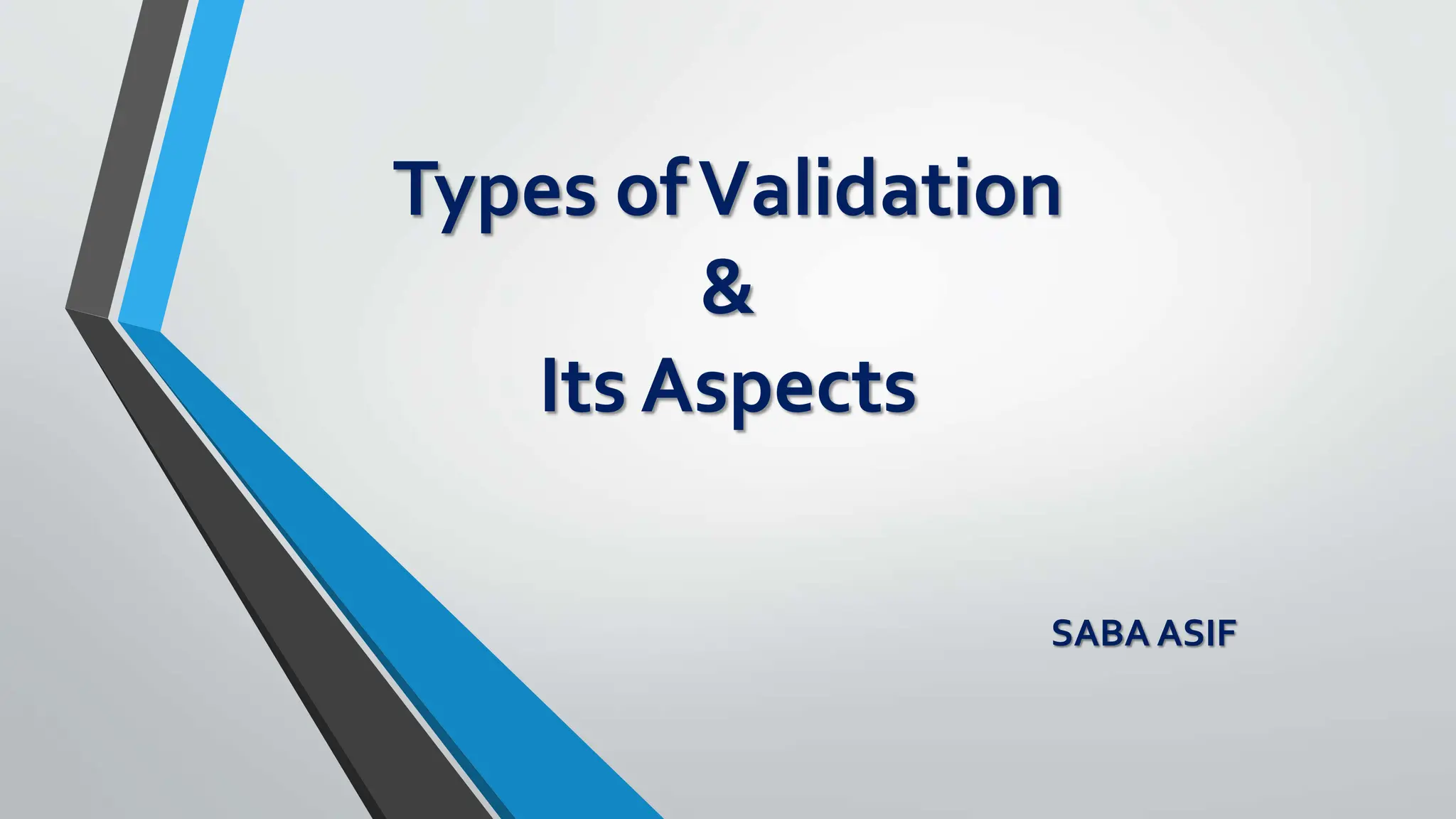 Types of Validation & its Aspects PPT.pptx