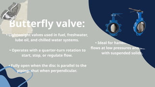Types of valves used onboard ship presentation | PPTX