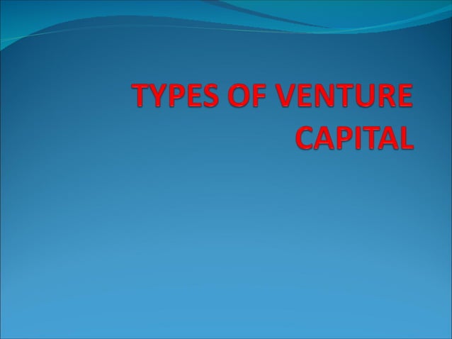 Types Of Venture Capital | PPT