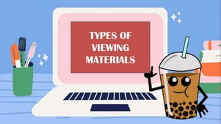 types of viewing materials.pptx