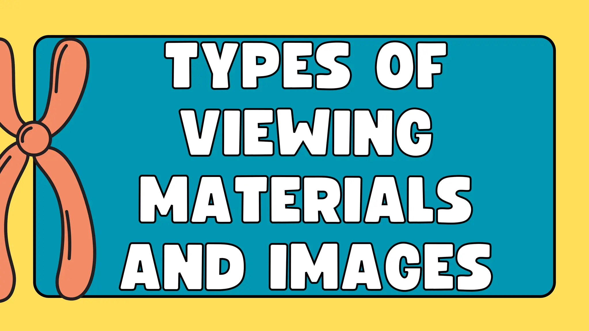 TYPES OF VIEWING MATERIALS AND IMAGES.pdf