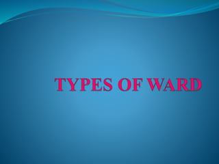 Types of ward | PPTX