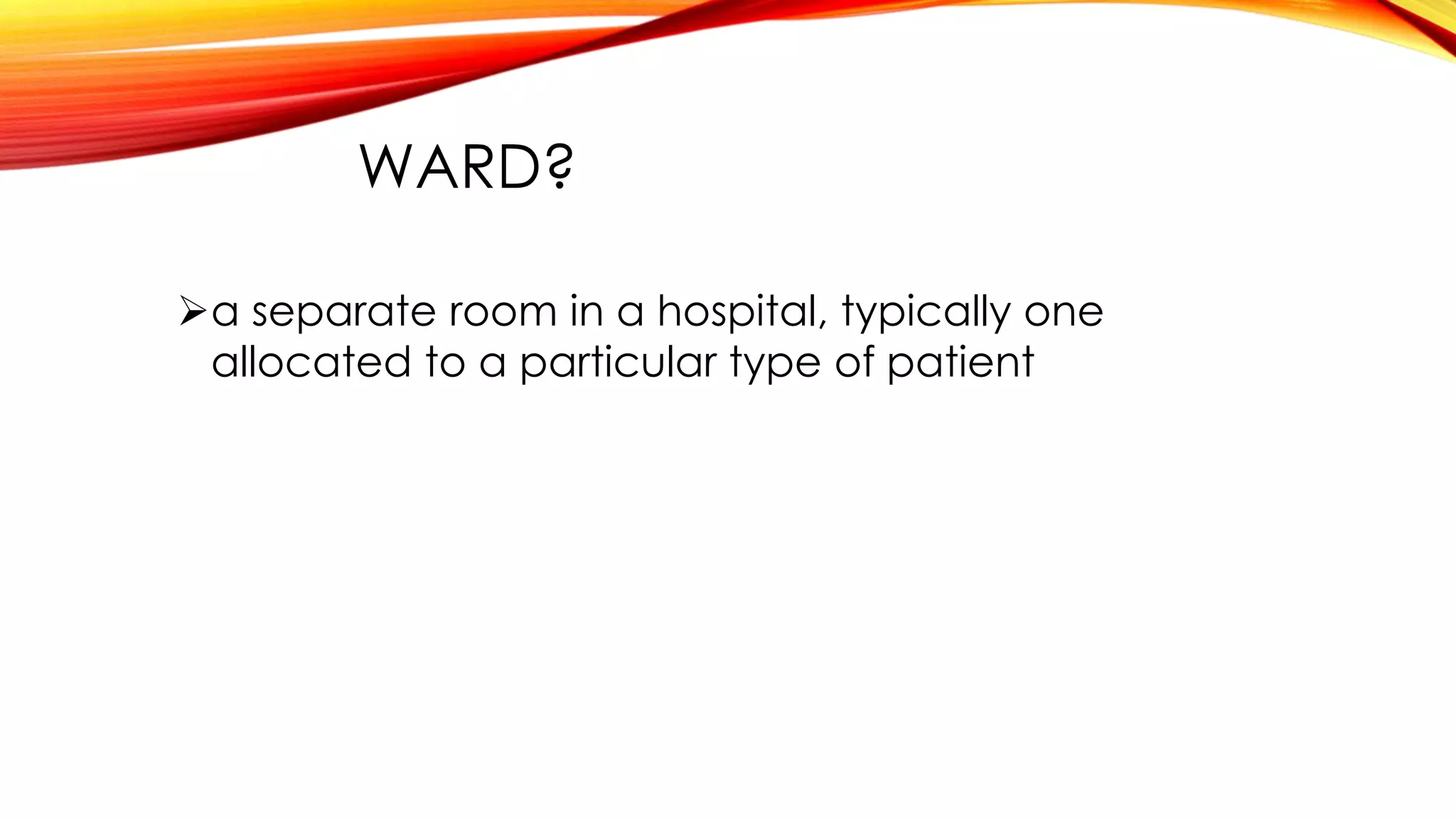 Types of wards in Single & Multispeciality Hospital | PPTX
