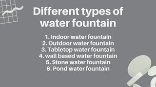 types of Water fountains .pptx