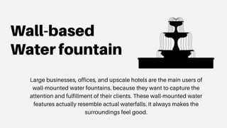types of Water fountains .pptx