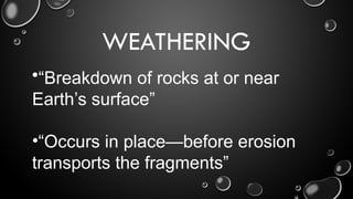 EARTH AND LIFE SCIENCE: TYPES OF WEATHERING | PPTX