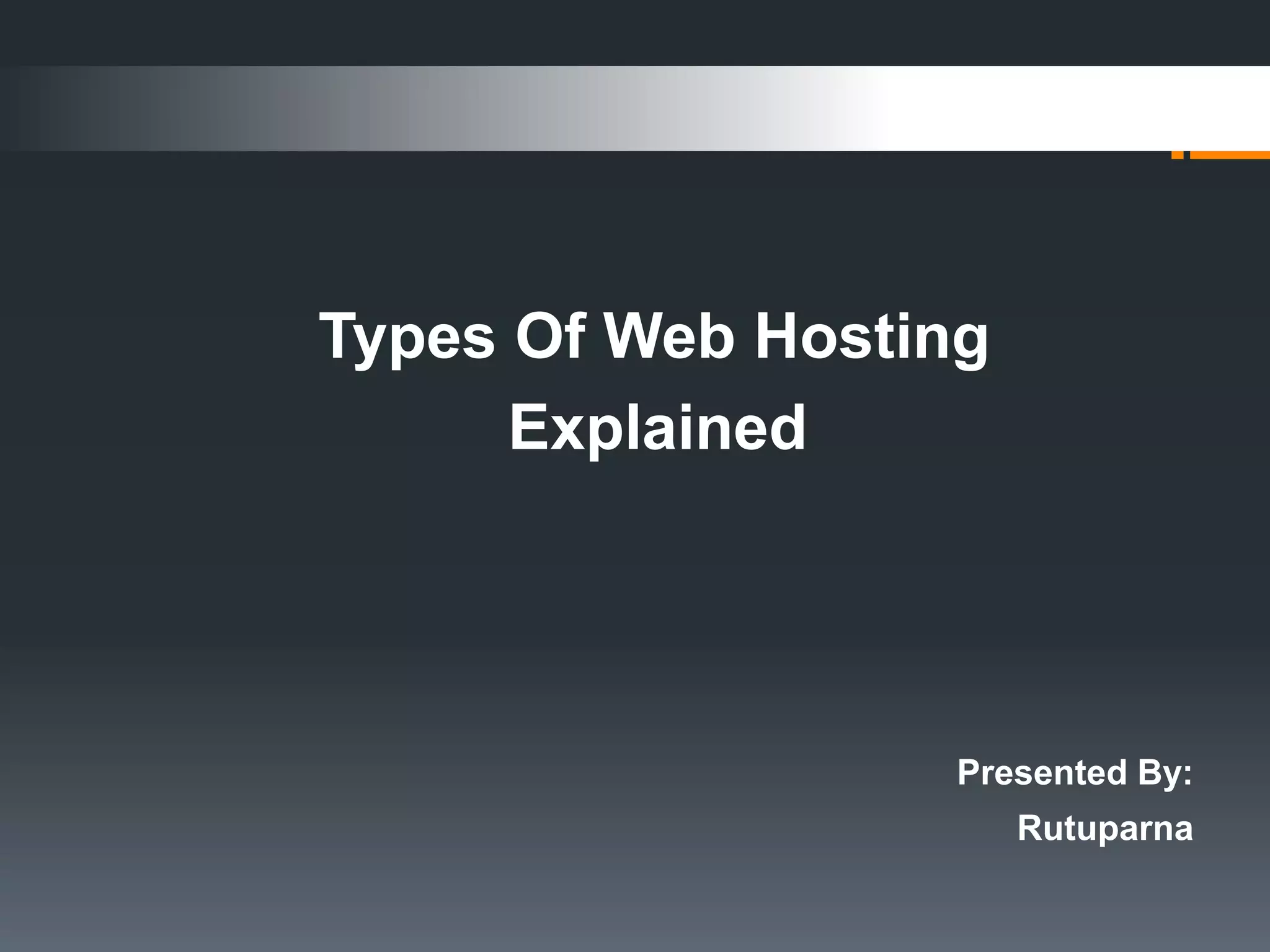 Types Of Web Hosting Explained | PPTX