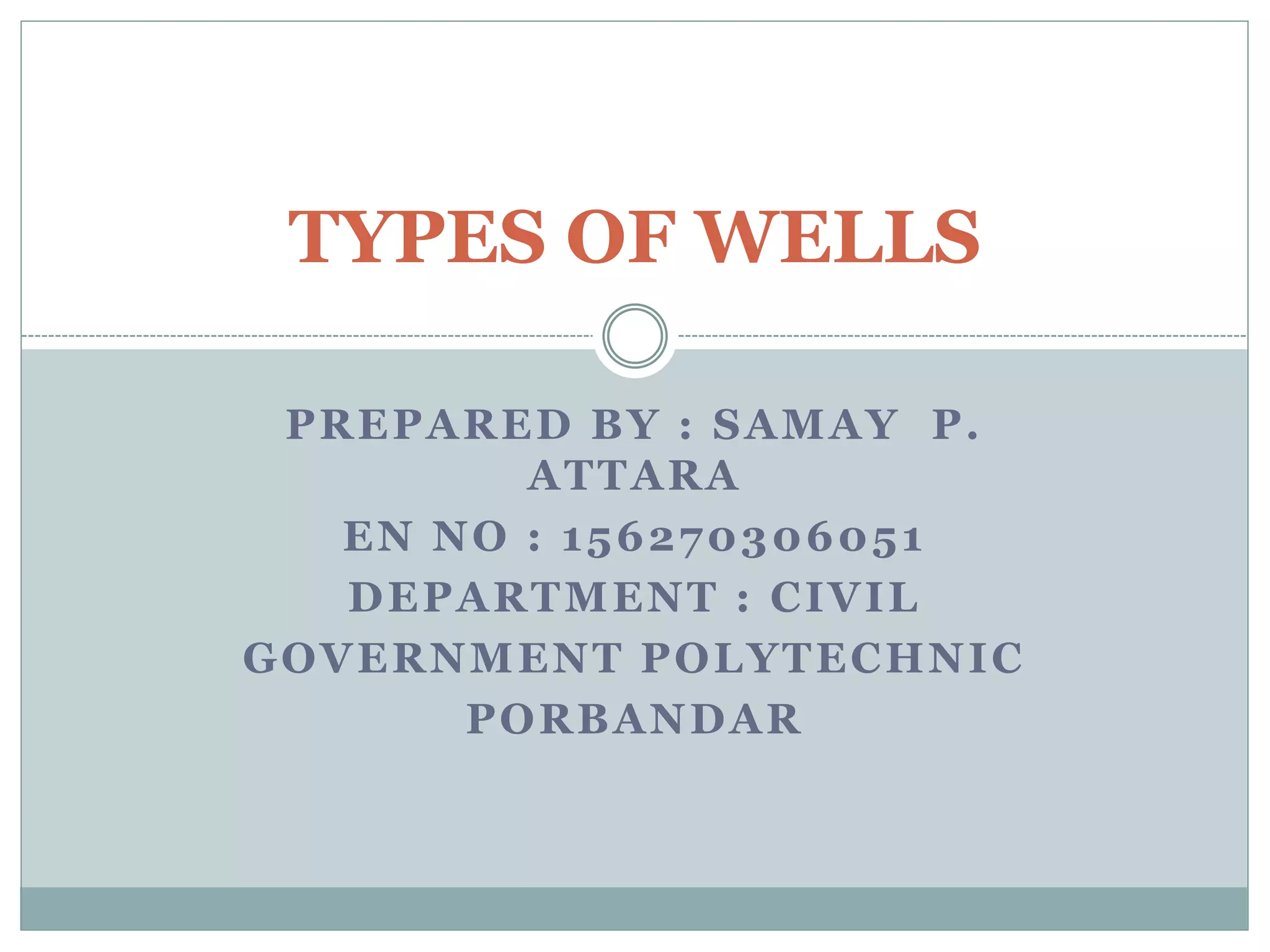 Types of wells | PPTX