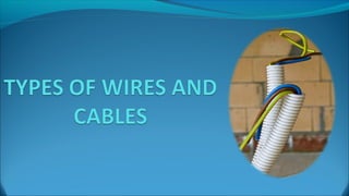 Types of wires and cables ic | PPT