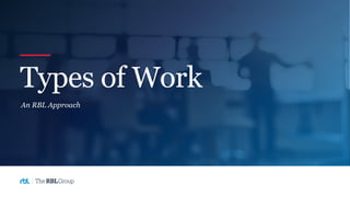 Types of Work: An RBL Approach | PPT