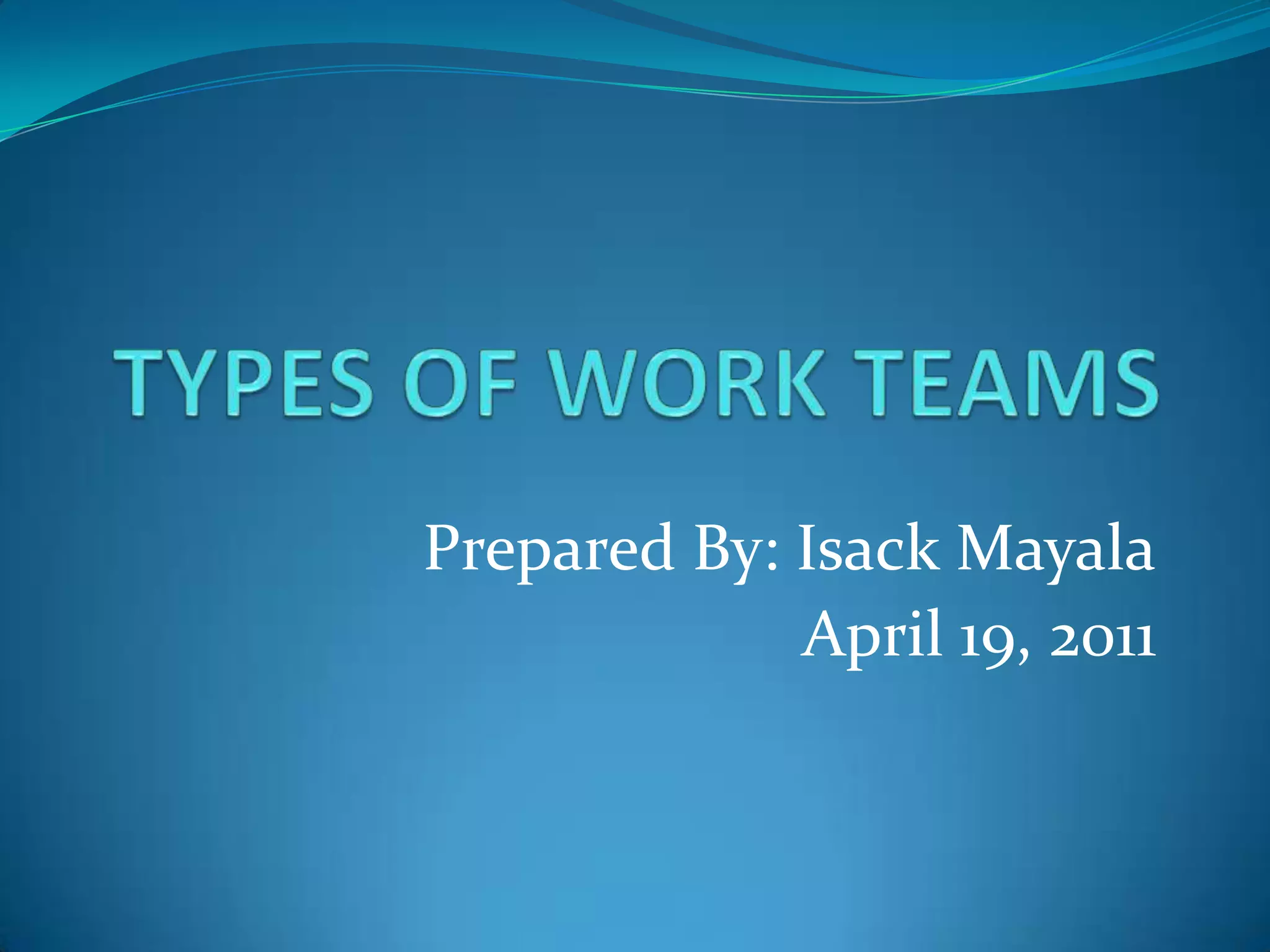 Types of work teams | PPTX