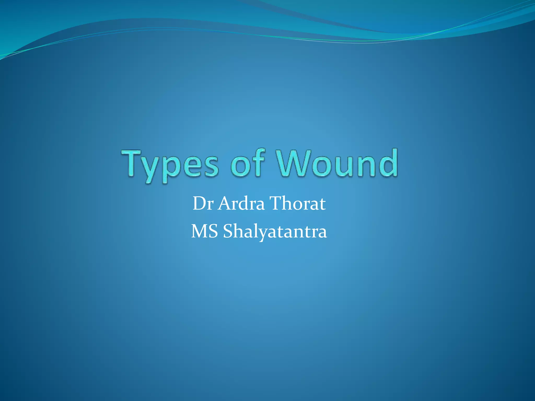 Types of wound | PPTX