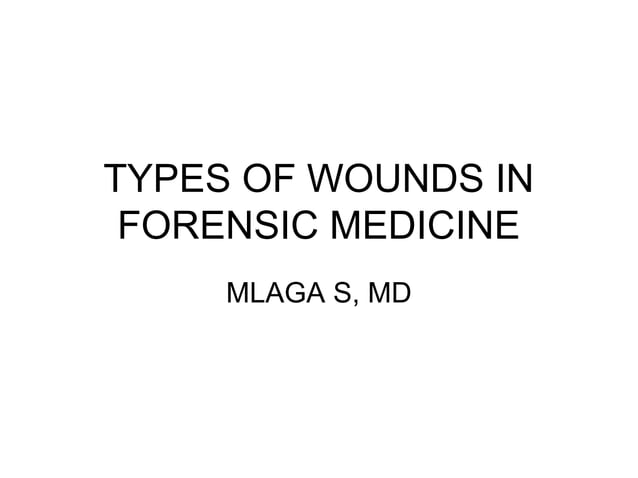 TYPES OF WOUNDS IN FORENSIC MEDICINE I-2.ppt