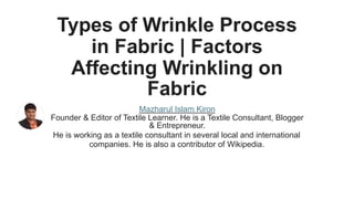 Types of Wrinkle Process in Fabric Factors Affecting Wrinkling on ...