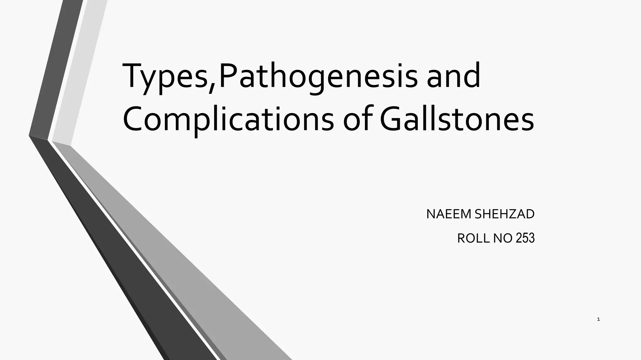 Types,Pathogenesis and Complications of Gallstones-1.pptx