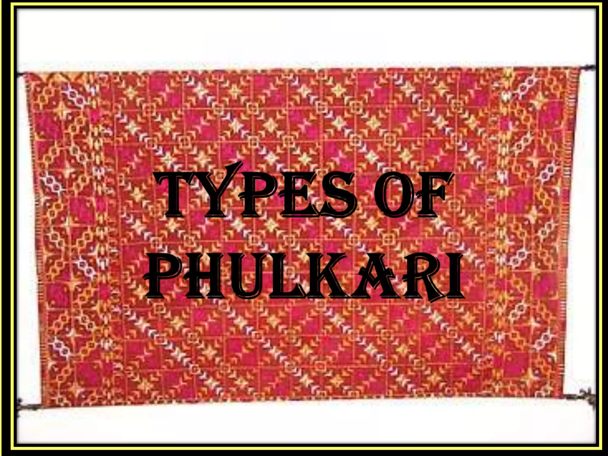 Types phulkari | PPTX