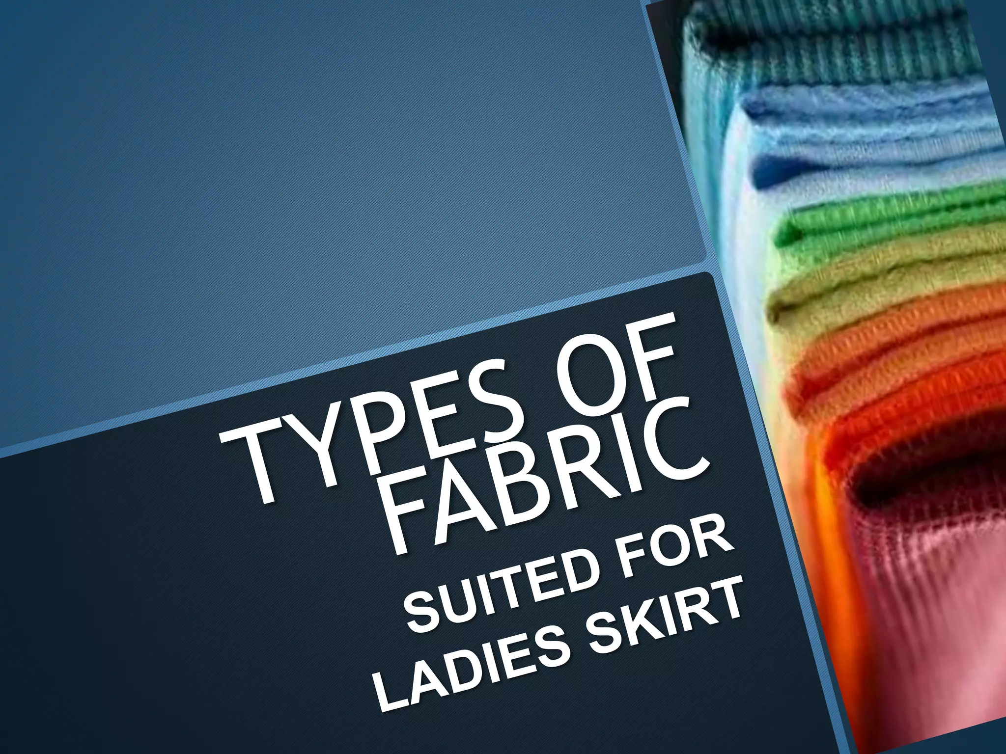 Types and Properties of Fabric | PPTX