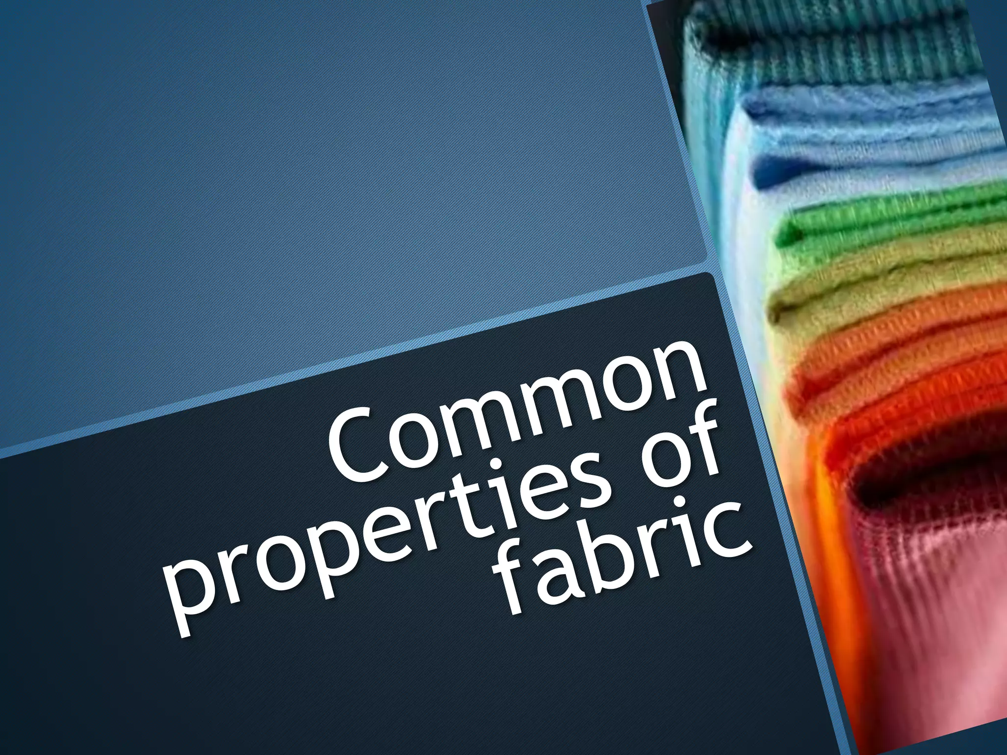 Types and Properties of Fabric | PPTX