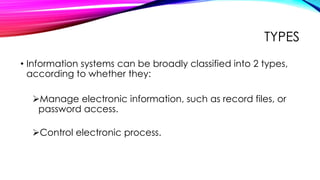 Types, purposes, applications of information system | PPTX