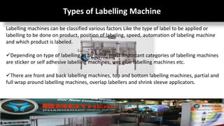 Types & significance of labelling machines from brothers pharmamach ...