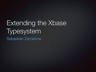 Extending the Xbase Typesystem | PPT