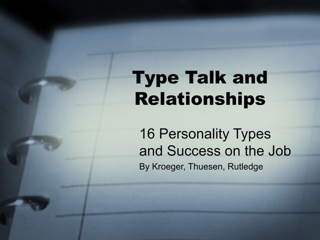 Type talk and relationships power point 2 28-12 | PPT
