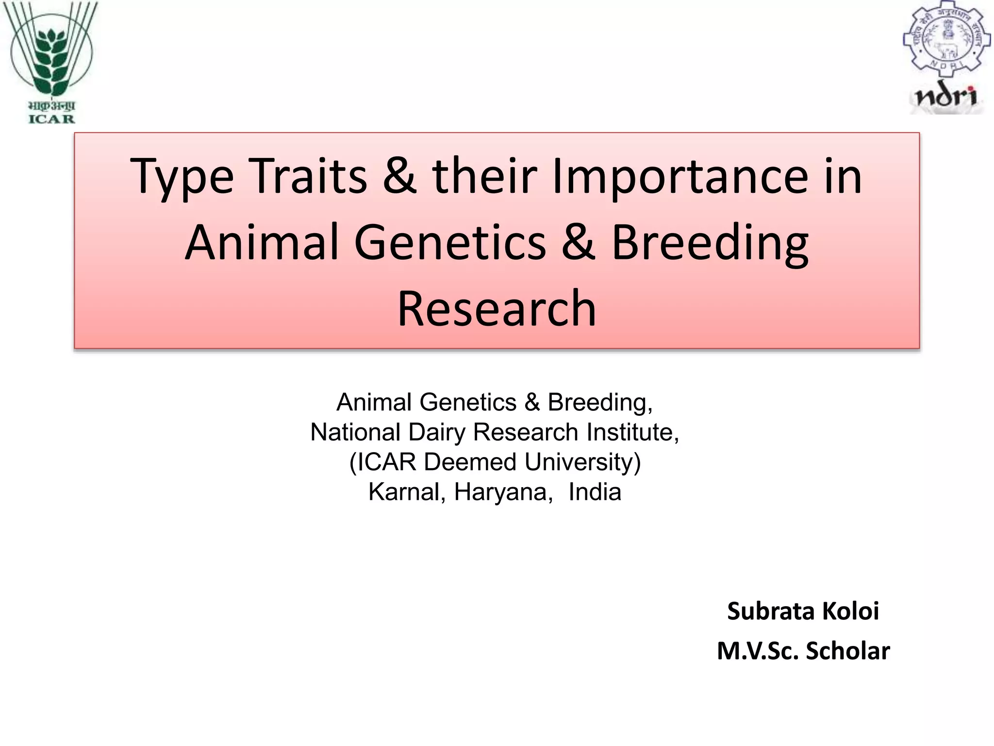 Type Traits in Animal Genetics & Breeding Research | PPTX