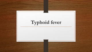 Typhoid fever | PPTX