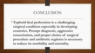 TYHOID ILEAL PERFORATION, COMPLICATIONS AND MANAGEMENT | PPTX