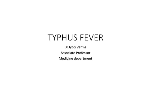 TYPHUS FEVER.pptx | Infectious Diseases | Diseases and Conditions