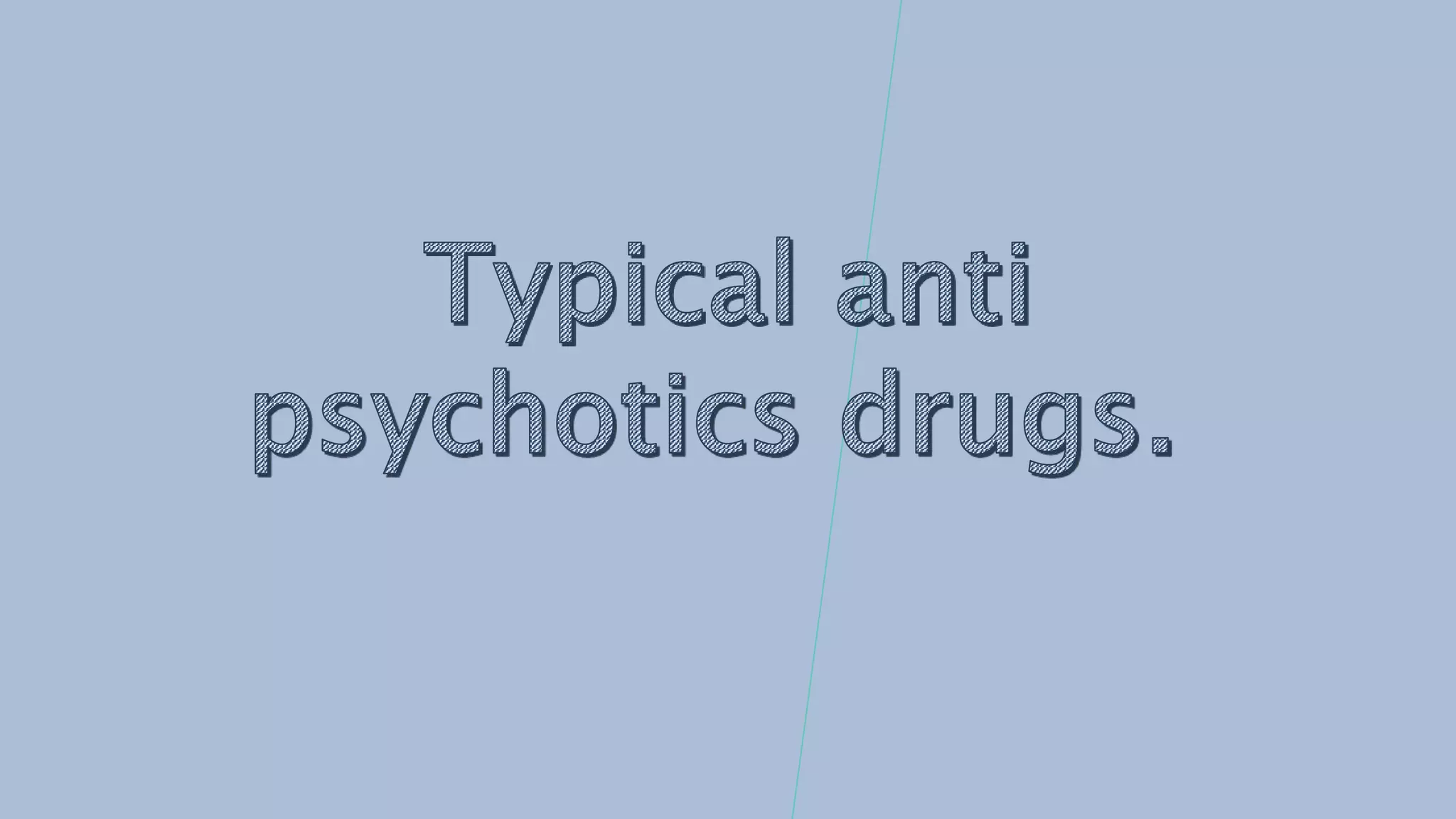 typical antipsychotic.pptx