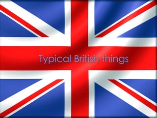 Typical british things | PPT