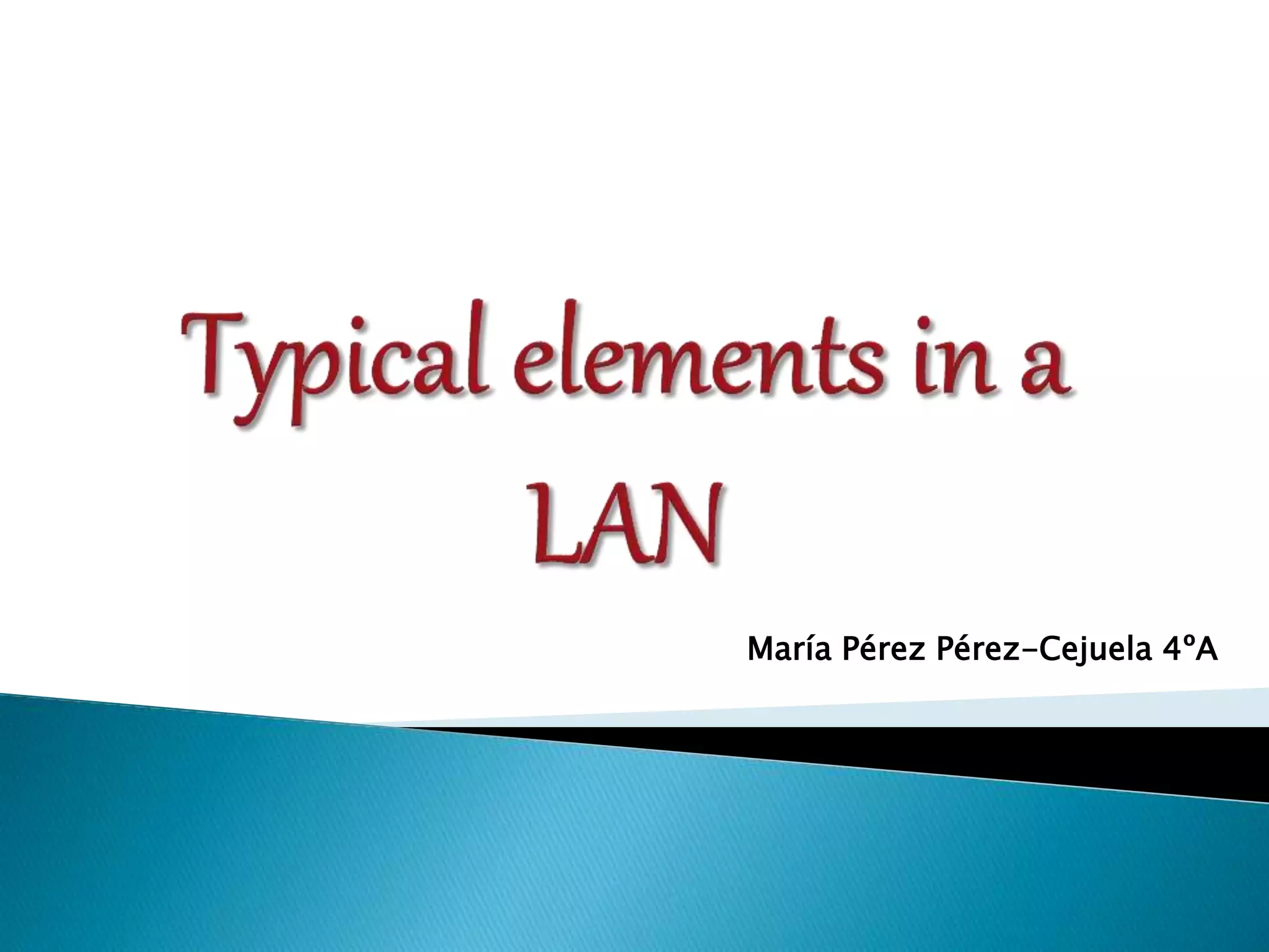 Typical elements in a LAN | PPT