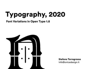 Typography, 2020. Font variations e OpenType 1.8: il futuro dei caratteri digitali | PPT