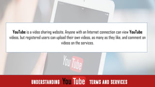 Understanding YouTube Terms and Services. | PPT