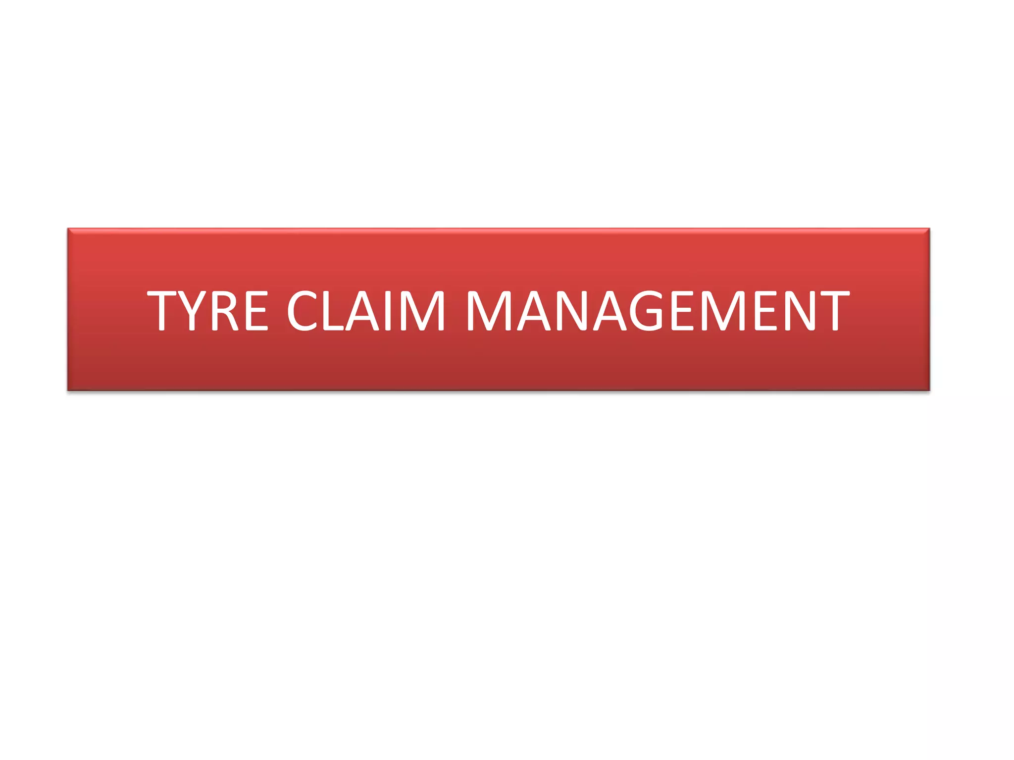 Tyre claim management | PPTX