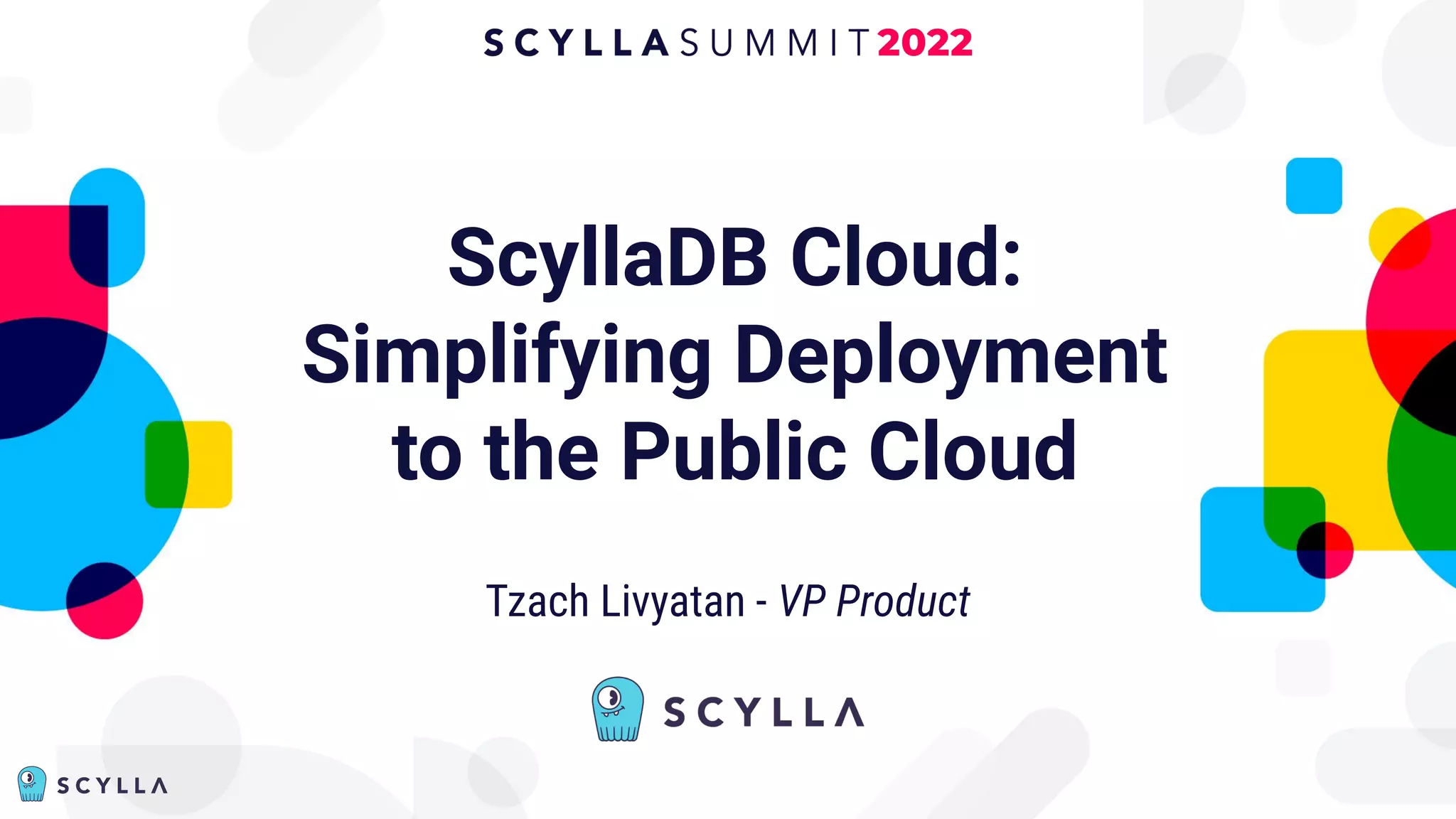 Scylla Summit 2022: ScyllaDB Cloud: Simplifying Deployment to the Public Cloud | PPT