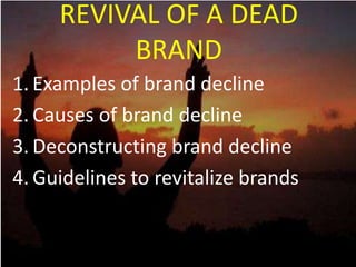 A brand is forever! A framework for revitalizing declining and dead ...